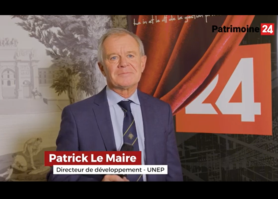 Interview de Patrick LE MAIRE - UNEP - Décembre 2022 - PATRIMOINE24 ...