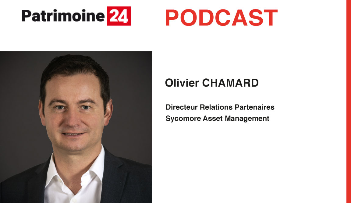 Podcast avec Olivier CHAMARD - PATRIMOINE24 - Toute l'actualité de la ...